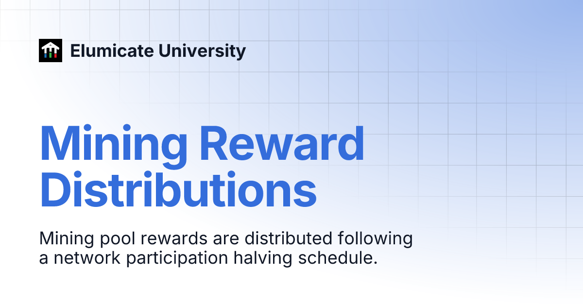 Mining Reward Distributions | Elumicate University